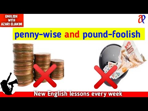 #LearnEnglish Penny-wise and pound-foolish | definition and examples (Idiom)