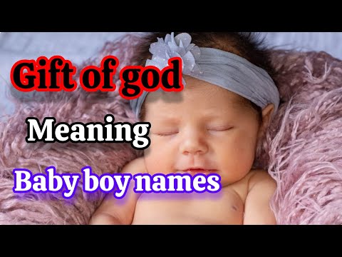 LATEST BABY BOY NAMES  WITH MEANING  FROM "GIFT OF GOD" 2023