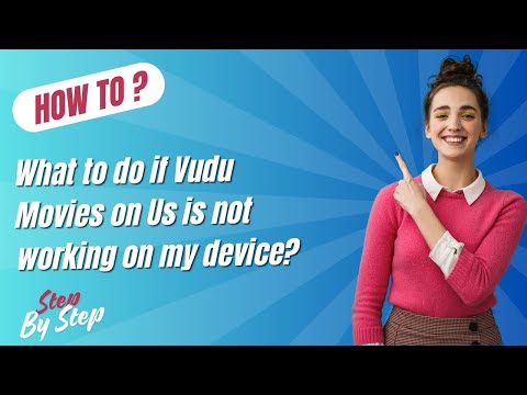 What to do if Vudu Movies on Us is not working on my device ? - Step by Step