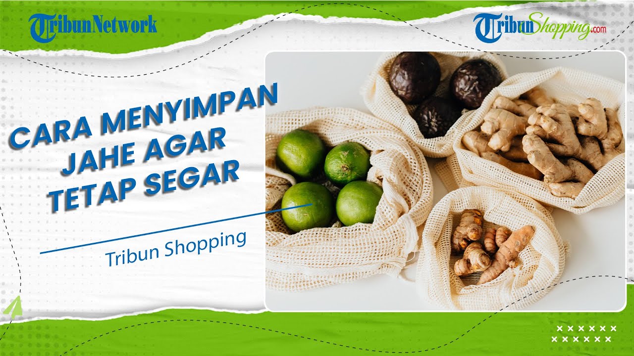 Cara Menyimpan Jahe yang Benar agar Tetap Segar dan Bertahan Lama ...