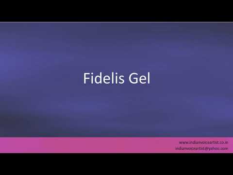 Pronunciation of the word(s) "Fidelis Gel".