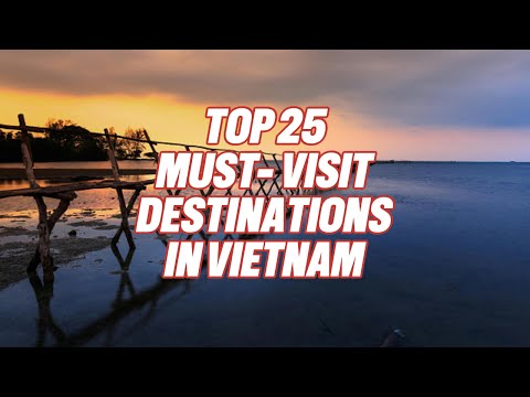 TOP 25 MUST-VISIT DESTINATIONS IN VIETNAM/ WANDER VIETNAM.