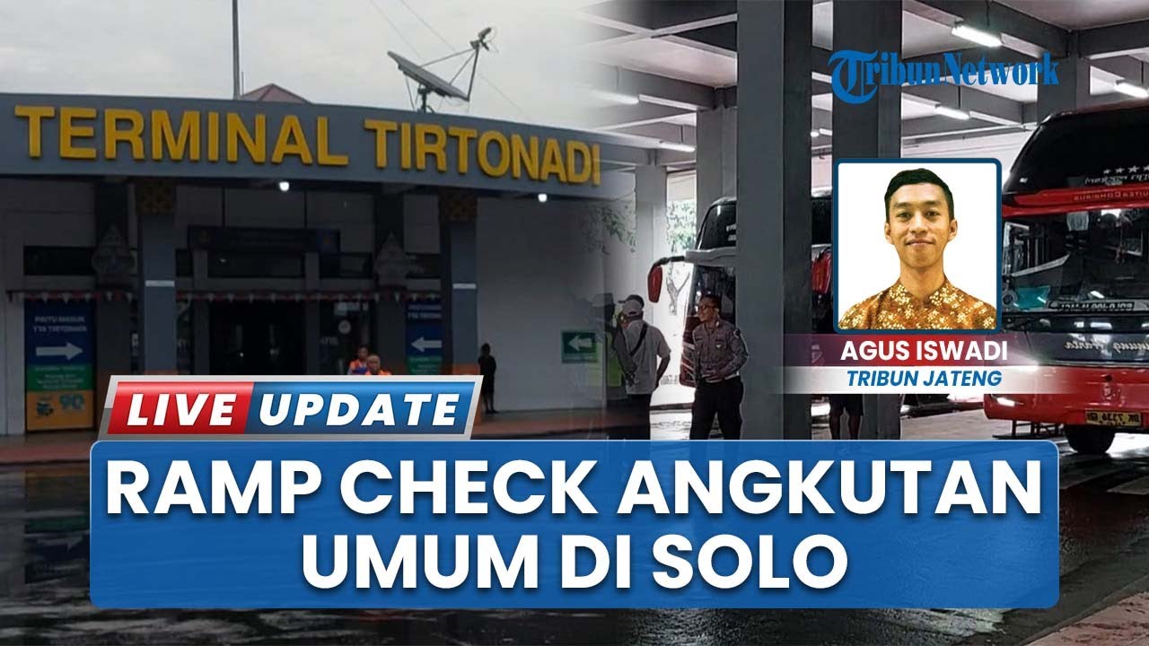 Tak Perlu Khawatir Mudik Naik Bus via Terminal Tirtonadi, Polisi Gelar ...
