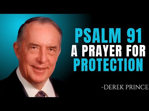 "Psalm 91 Reading - Prayer For Protection ||DEREKPRINCE,#motivation,#PSALM91