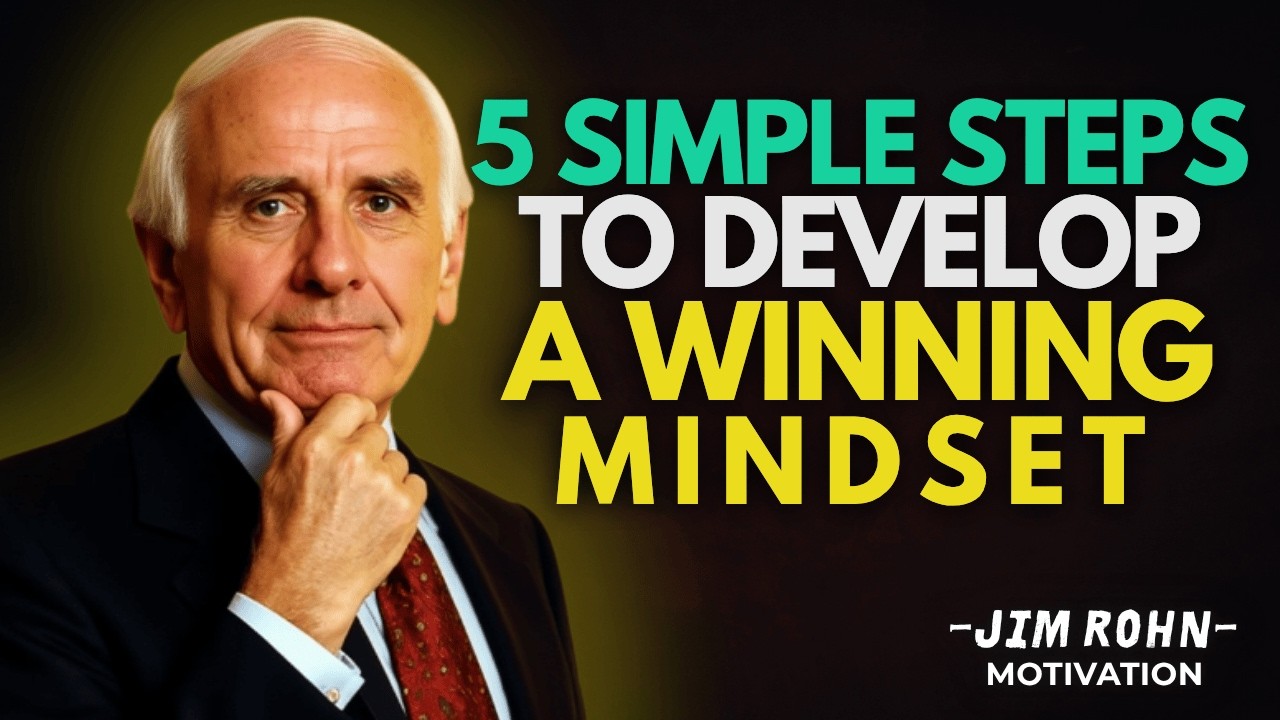 5 Simple Steps to Develop a Winning Mindset | Jim Rohn Motivation