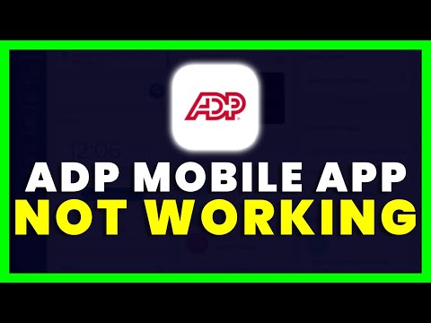 ADP Mobile App Not Working: How to Fix ADP Mobile App Not Working
