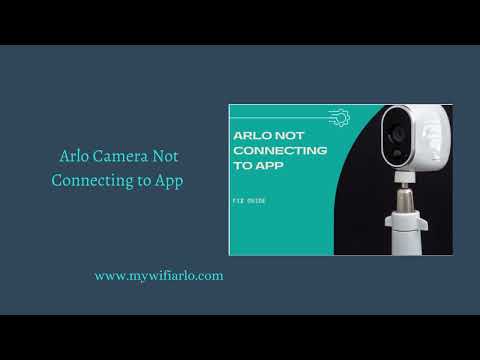 Arlo Camera Not Connecting to App | Arlo App | Reset Arlo Camera