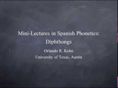 Mini-Lecture, Diphthongs | Spanish Phonetics