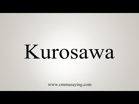 How To Say Kurosawa
