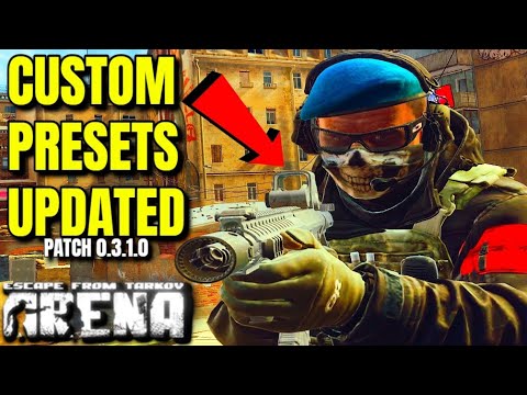 UPDATED META CUSTOM PRESETS (Escape From Tarkov Arena)