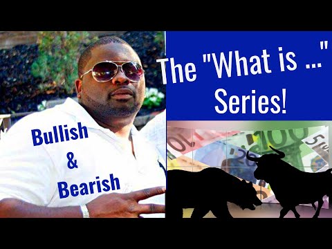 What is Bullish and Bearish?