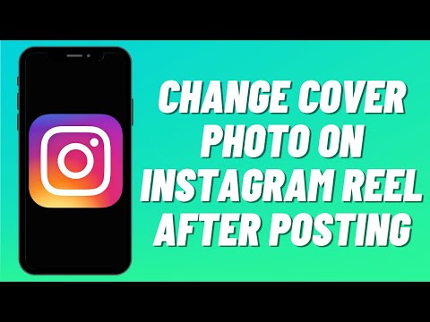How To Change Cover Photo On Instagram Reel After Posting