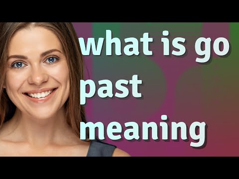 Go past | meaning of Go past