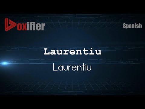 How to Pronounce Laurentiu (Laurentiu) in Spanish - Voxifier.com
