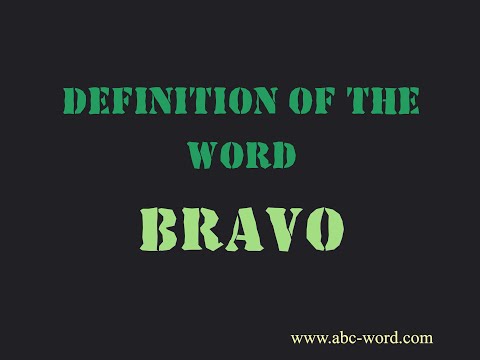 Definition of the word "Bravo"