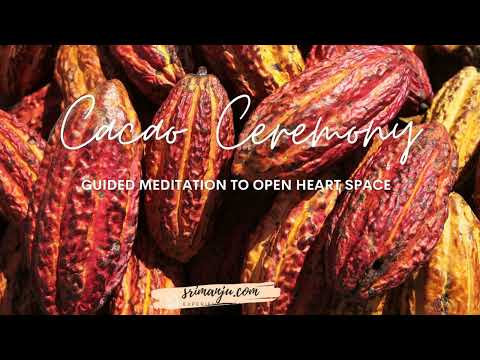 Cacao Ceremony Guided meditation to open heart space
