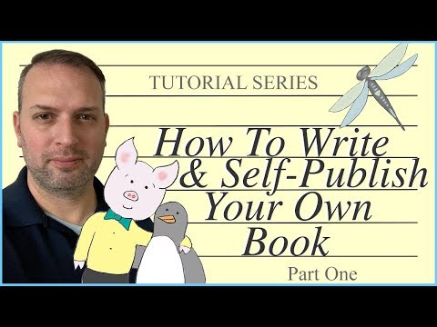 How To Write & Self Publish Your Own Book: Part 1, Tutorial Series