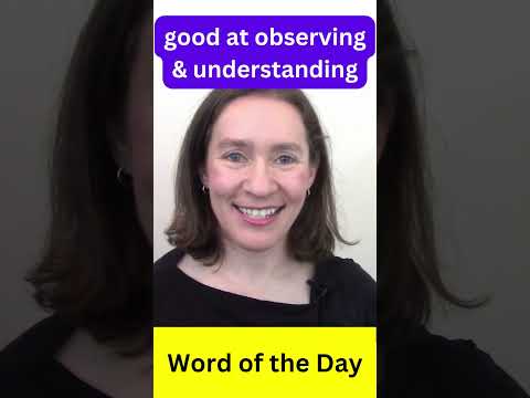English Word of the Day: Perceptive