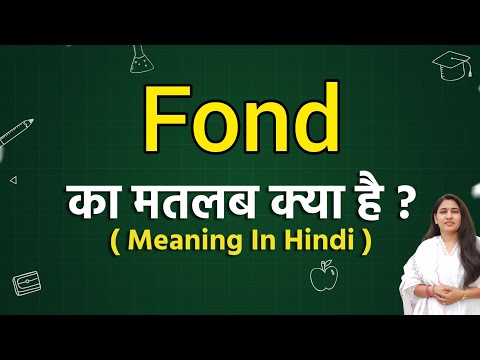 Fond meaning in hindi | Fond ka matlab kya hota hai | Word meaning