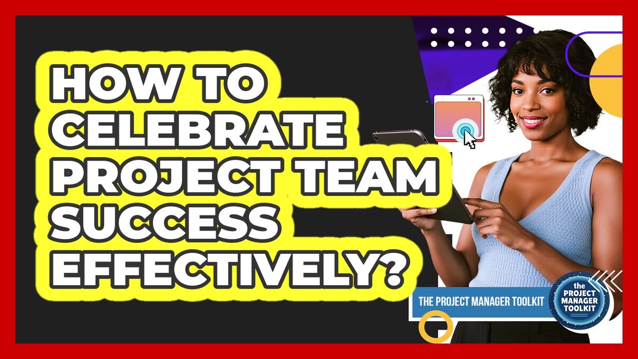 How To Celebrate Project Team Success Effectively?