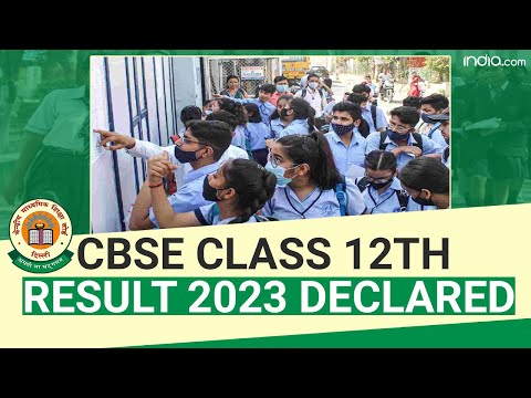 CBSE Class 12th Result 2023 Declared: 87.33% students pass | CBSE Board Results 2023