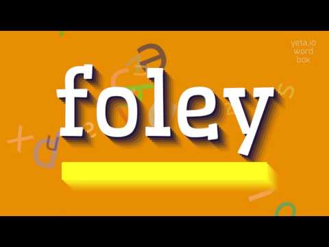 How to say "foley"! (High Quality Voices)