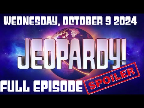 JEOPARDY! October 9 2024 10/9/24 FULL EPISODE SPOILERS, WINNER & Recap Today