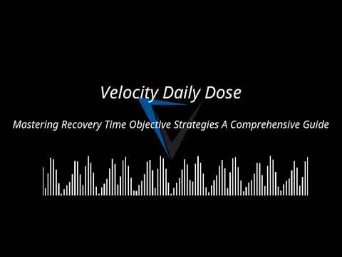 Mastering Recovery Time Objective Strategies A Comprehensive Guide