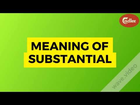 SUBSTANTIAL - English Word Meaning, Synonyms, examples (asked in GRE, GMAT, IELTS, TOFEL, SAT, PTE)