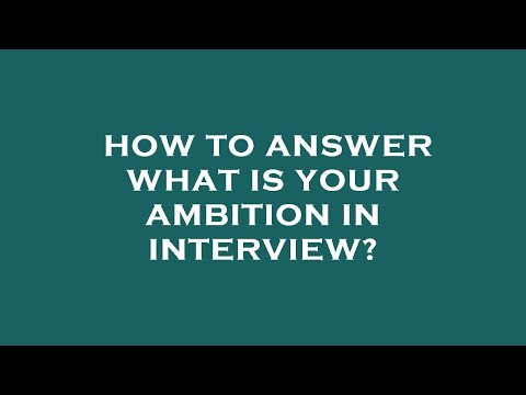 How to answer what is your ambition in interview?