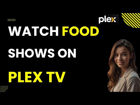 How to Watch Food Shows On Plex TV (Best Method)