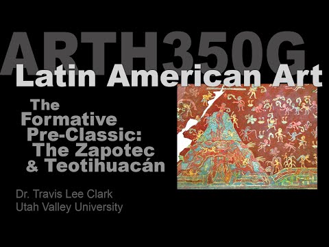 Lecture 6 The Formative Pre-Classic: Zapotec & Teotihuacan