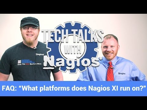 Tech Talks with Nagios: FAQ: What Platforms does Nagios XI Run On?