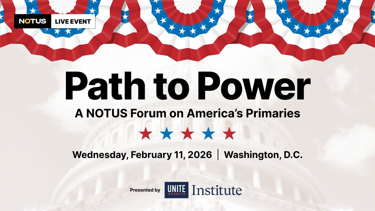 Path to Power: A NOTUS Forum on America’s Primaries