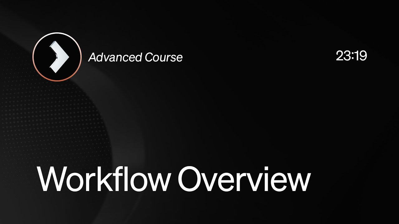Advanced Workflows — Workflow Overview