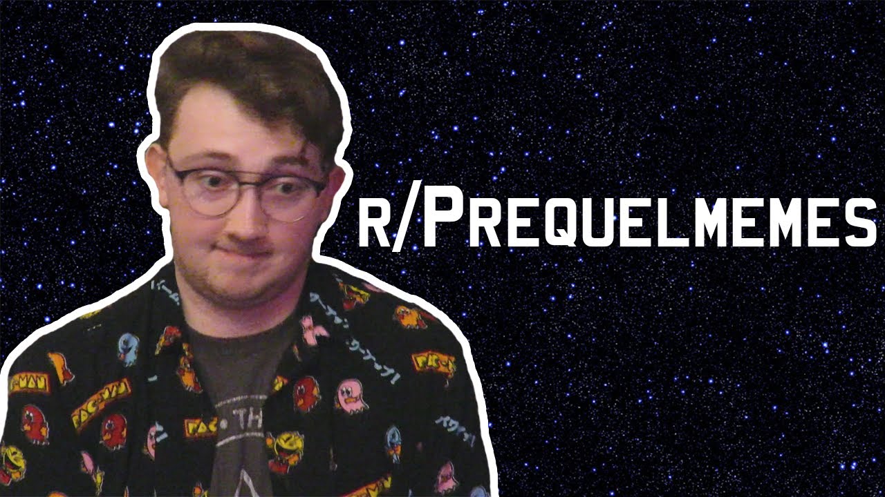 r/Prequelmemes Is Not Funny