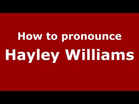 How to pronounce Hayley Williams (American English/US) - PronounceNames.com