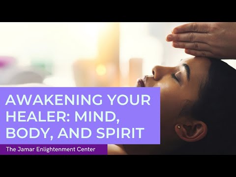 Awakening Your Healer -The Evolution of Mind, Body, and Spirit