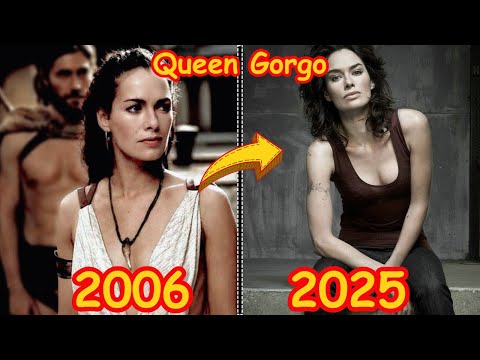 300 Cast (2006 - 2025) - Real Name and Age - Then Vs Now