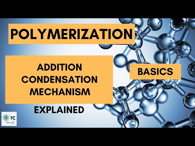 Understanding The Polymerization Process Addition And Condensation Explained Galaxy Ai