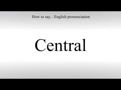 How To Pronounce Central - How To Say: American pronunciation