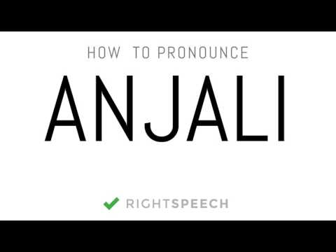 Anjali - How to pronounce Anjali - Indian Girl Name