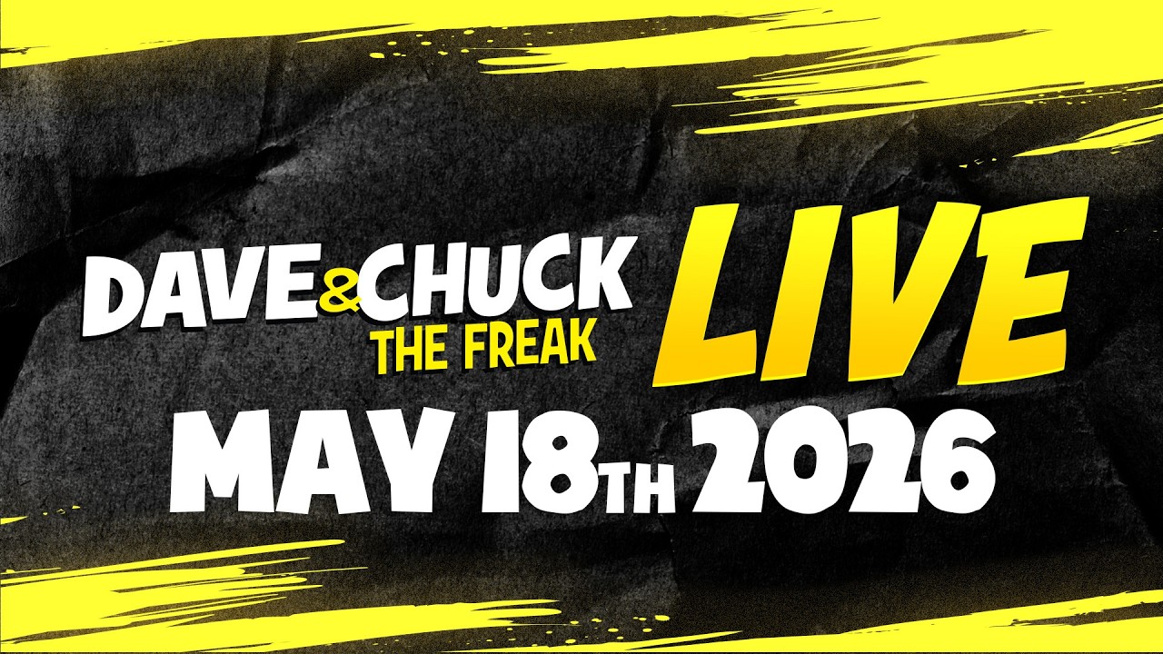 Monday, May 18th 2026 Dave and Chuck the Freak LIVE