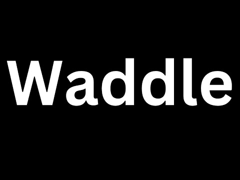 How to Pronounce "Waddle" in English language? [How to say Waddle?]