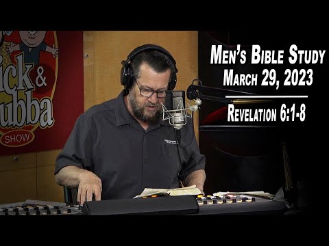Revelation 6:1-8 | Men's Bible Study by Rick Burgess - LIVE - Mar. 29, 2023