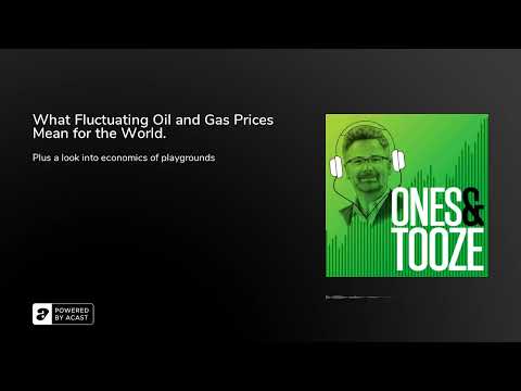 What Fluctuating Oil and Gas Prices Mean for the World. | Ones and Tooze Ep. 41 | An FP Podcast