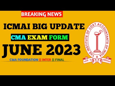 ICMAI Biggest Update || CMA Exam Form June 2023