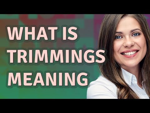Trimmings | meaning of Trimmings
