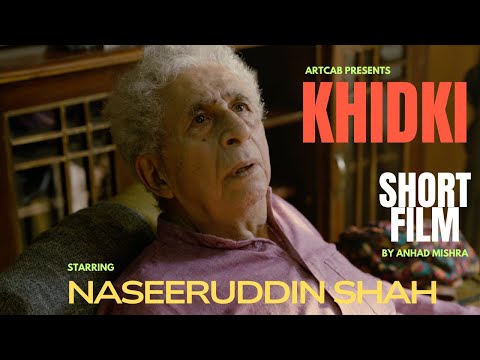 Khidki | Naseeruddin Shah | Award-Winning Short Film | A Film by Anhad Mishra | ArtCab