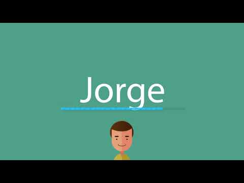Jorge pronunciation